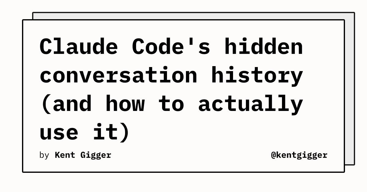 Claude Code's hidden conversation history (and how to actually use it) | @kentgigger