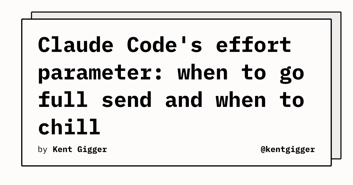 Claude Code's effort parameter: when to go full send and when to chill ...