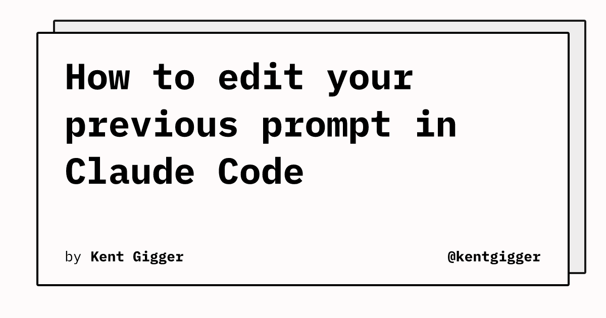 How to edit your previous prompt in Claude Code | @kentgigger