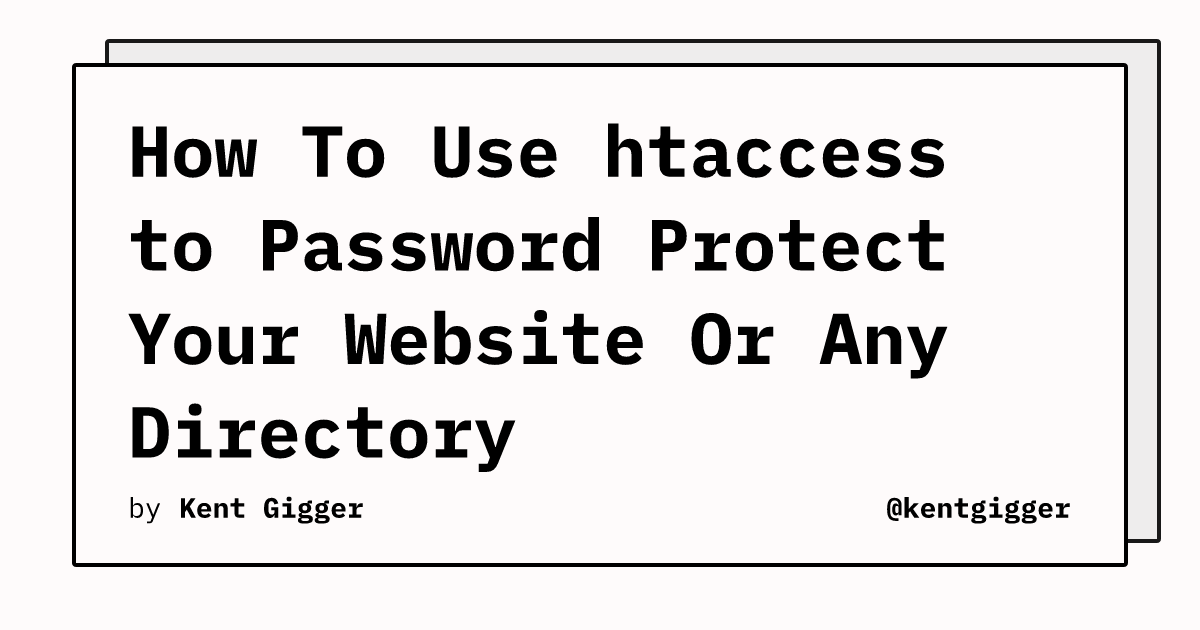 How To Use Htaccess To Password Protect Your Website Or Any Directory